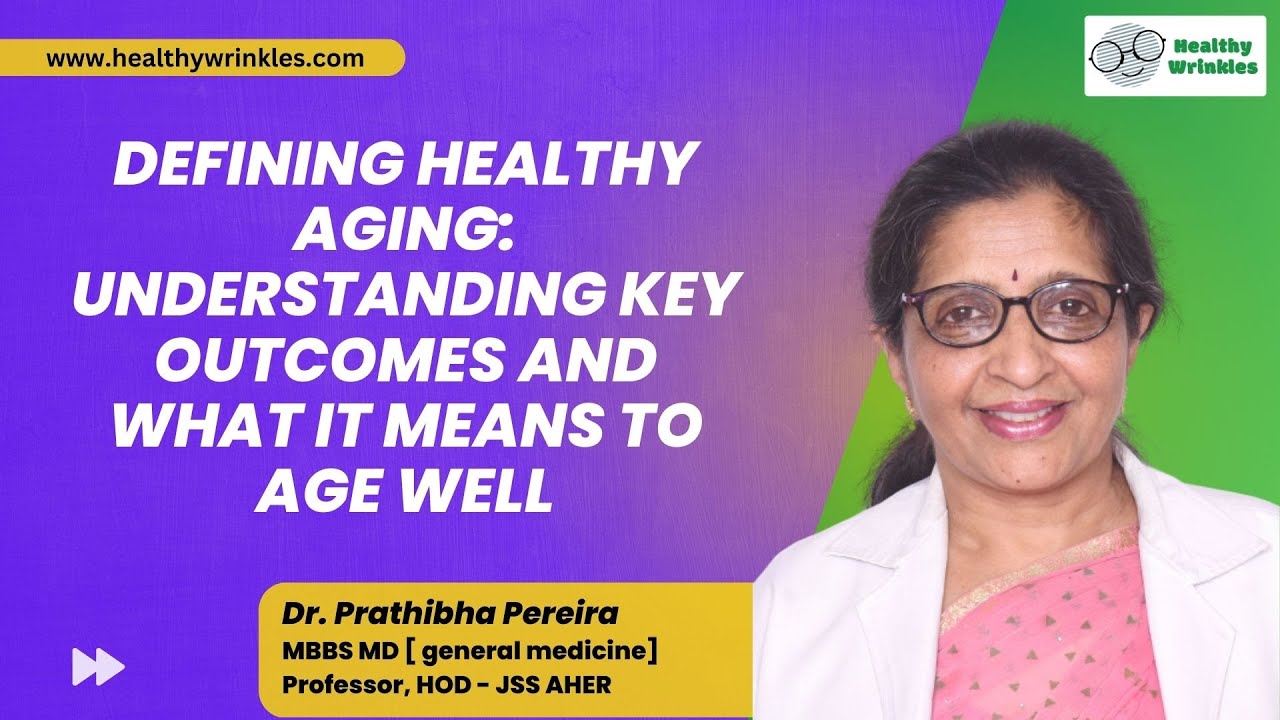 Defining Healthy Aging: Understanding Key Outcomes and What it Means to ...