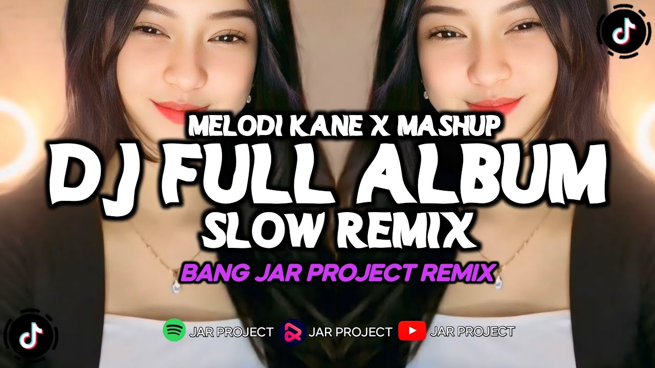 DJ FULL ALBUM MIX MELODI KANE X MASHUP BANG JAR PROJECT FYP TIKTOK 2024 Remix - YouTube