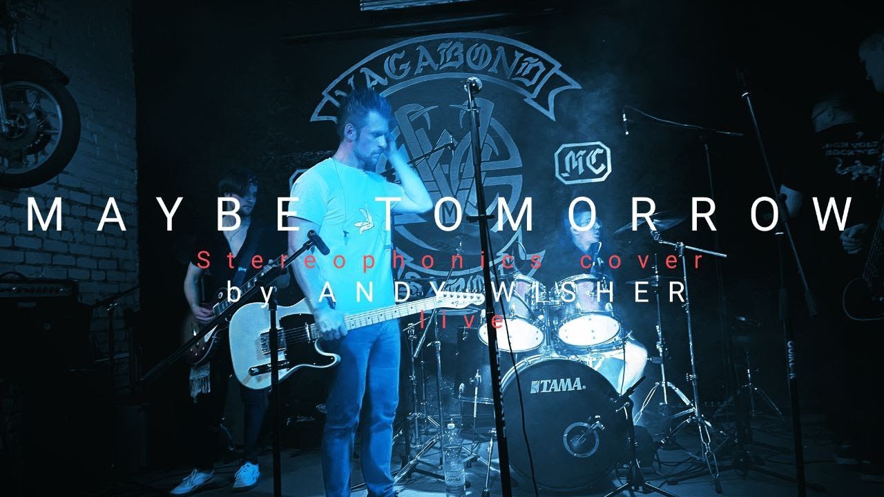 Stereophonics - Maybe tomorrow live (cover by Andy Wisher) # ...