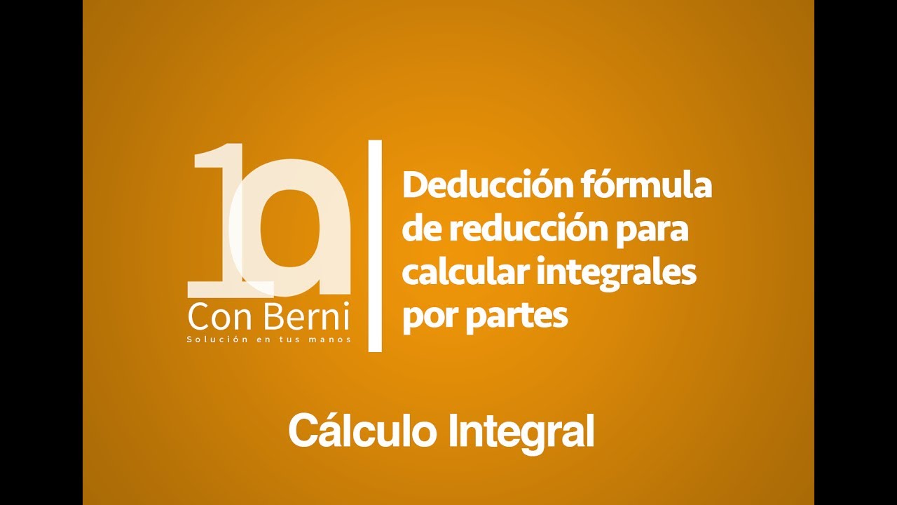 Deducción formula de reducción para calcular integrales por partes ...