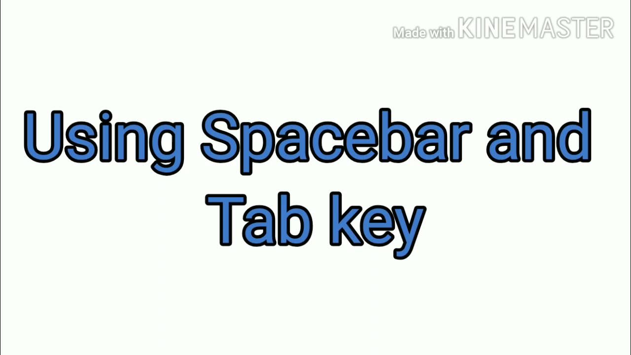 using space bar key and tab key - YouTube
