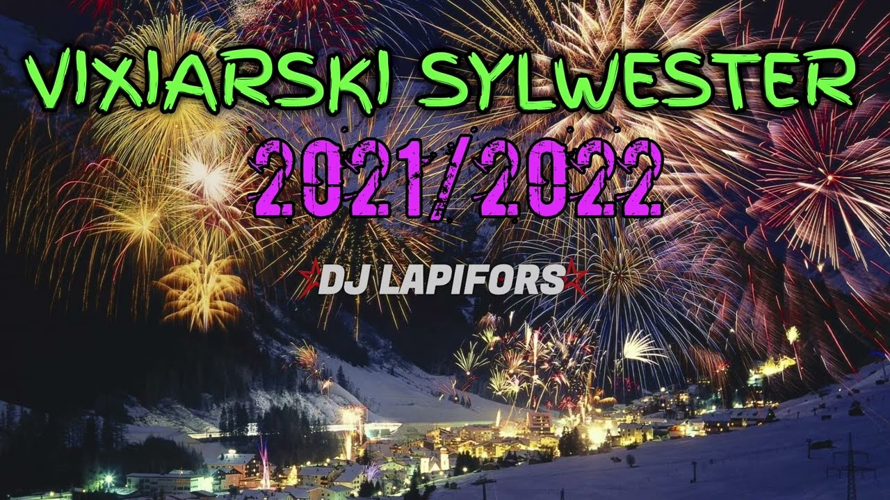 ⛔ VIXIARSKI SYLWESTER 2021/2022 ⛔ DJ Lapifors ⛔ DOBRA VIXA PIXA I POMPA ...