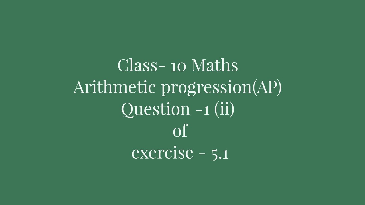 Arithmetic progression (AP) //Question1 -( i i ) of chapter- 1//class ...