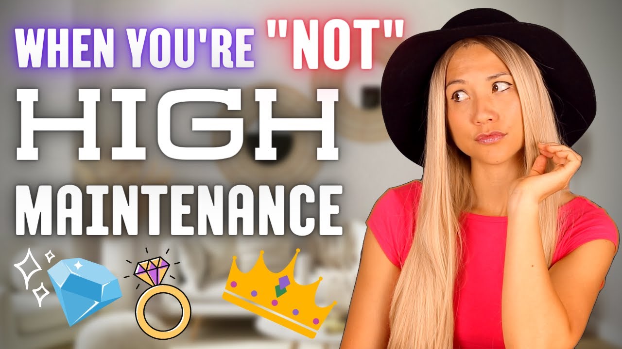 When You're Not High Maintenance - YouTube