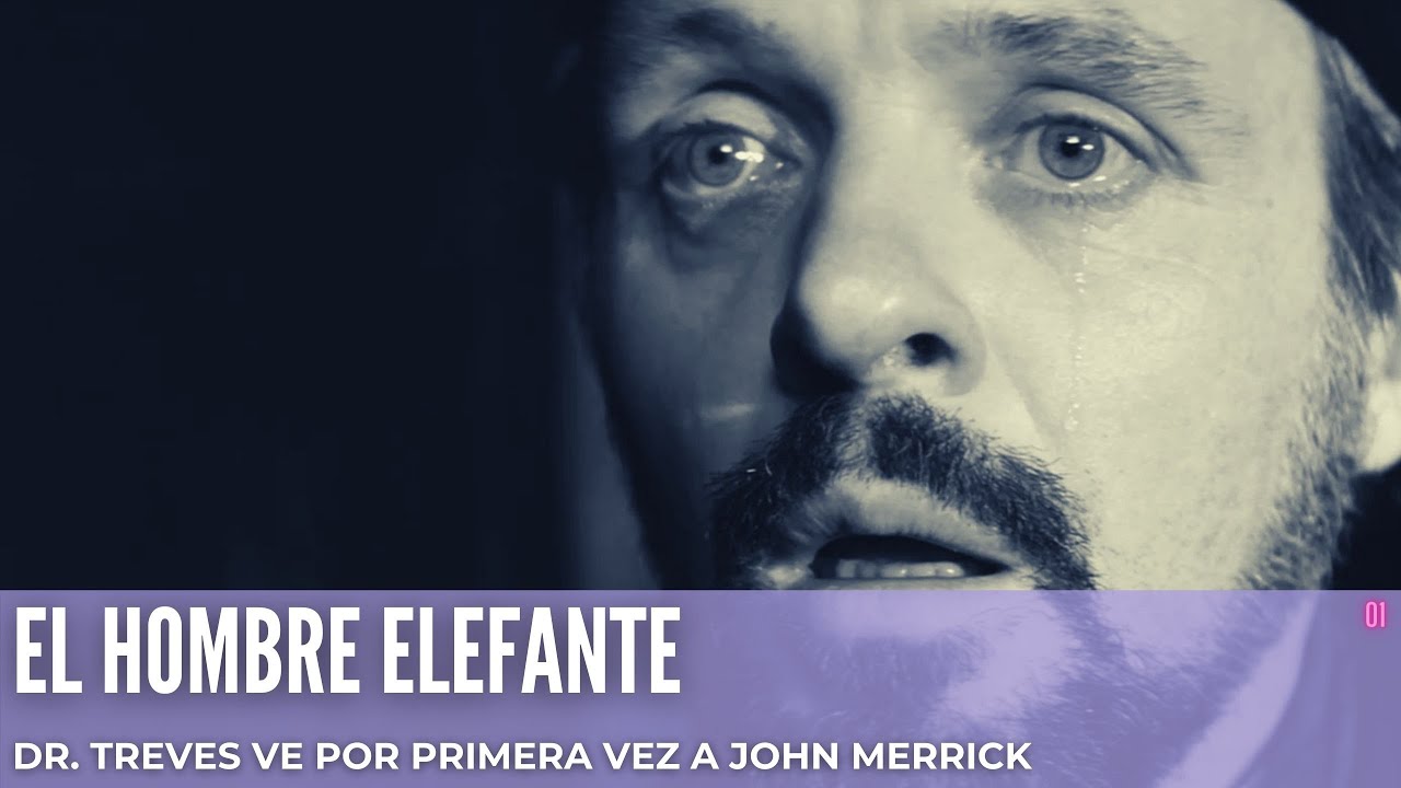 EL DR. TREVES VE POR PRIMERA VEZ A MERRICK (David Lynch / El Hombre ...