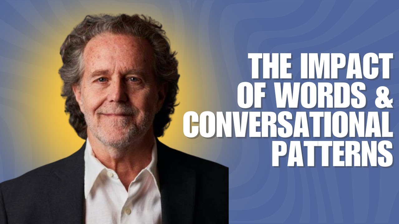 The Impact of Words and Conversational Patterns | Chuck Wisner | Ken D ...