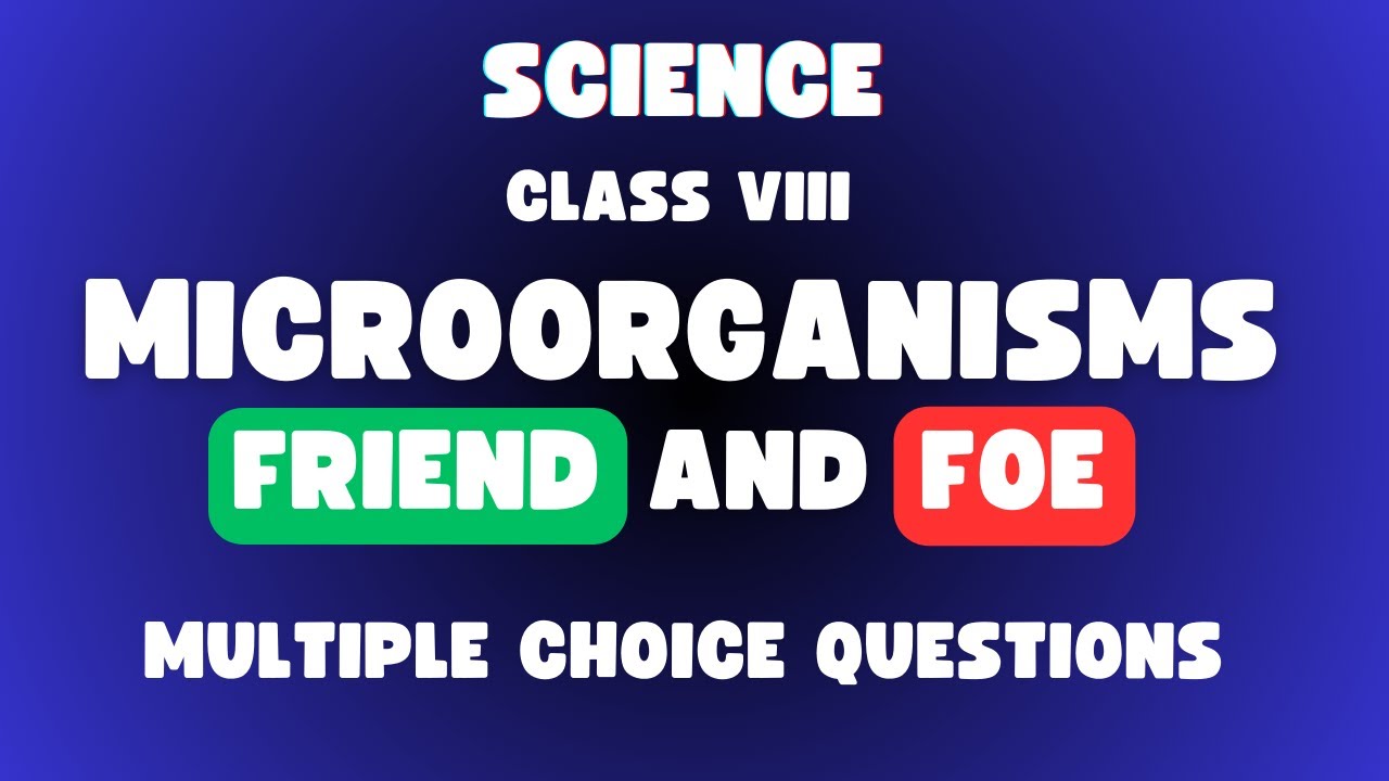 Class 8 Ch-2 MCQ | Microorganisms Friend and Foe Multiple choice ...