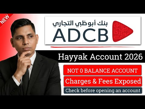 ADCB Hayyak Account 2026 Review | New Fees, Relationship Charges & Reality