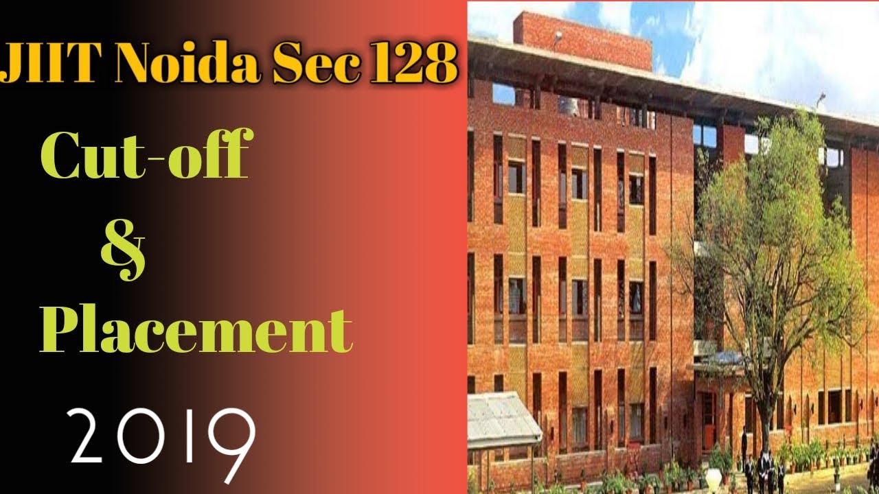 JIIT Noida Sector 128 | Placement | Cutoff Rank | College Fees | Hostel ...