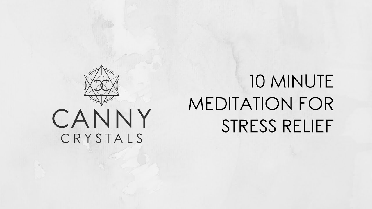 10 Minute Meditation For Stress Relief Youtube