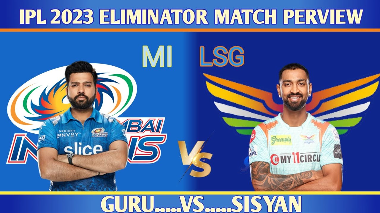IPL 2023 ELIMINATOR MI VS LSG MATCH PERVIEW|💙Guru vs Sisyan💙 battle|# ...