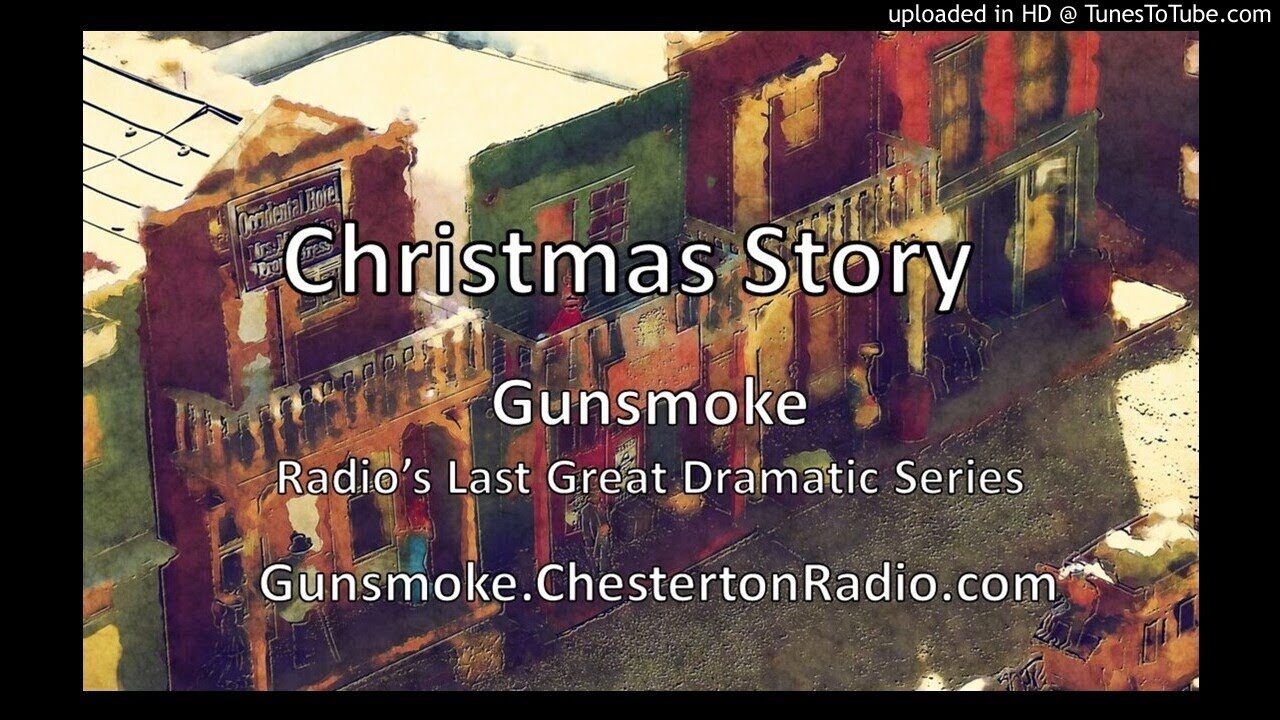 Gunsmoke Christmas Story - Radio's Last Great Dramatic Series - YouTube