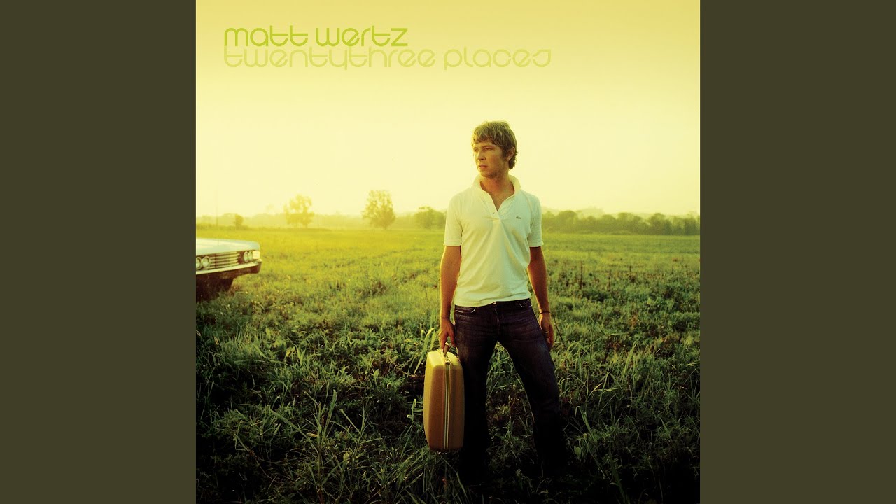 Wesley, Why? - Matt Wertz: Song Lyrics, Music Videos & Concerts