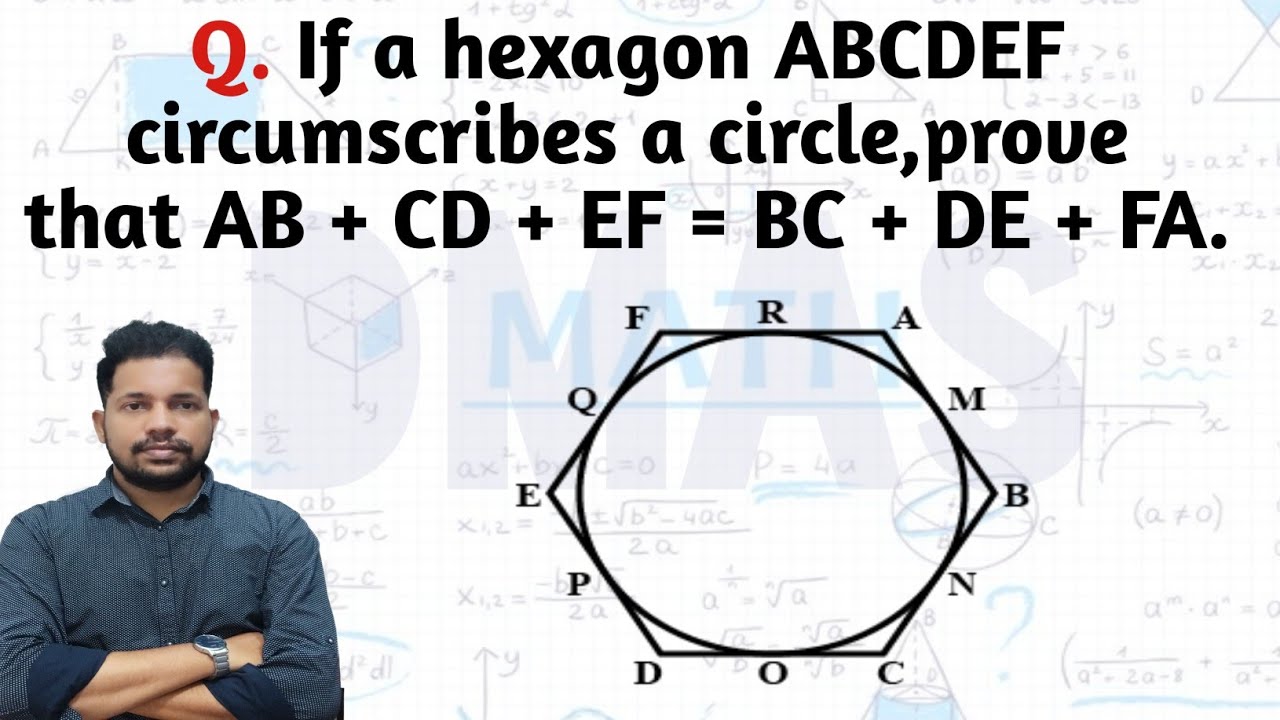 If a hexagon ABCDEF circumscribe a circle prove that AB+.. if a hexagon ...