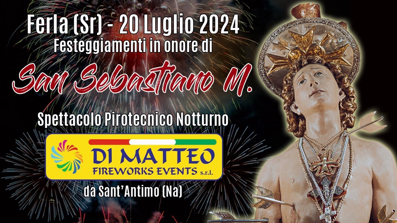 FERLA (Sr) - San SEBASTIANO MARTIRE 2024 - DI MATTEO FIREWORKS EVENTS ...