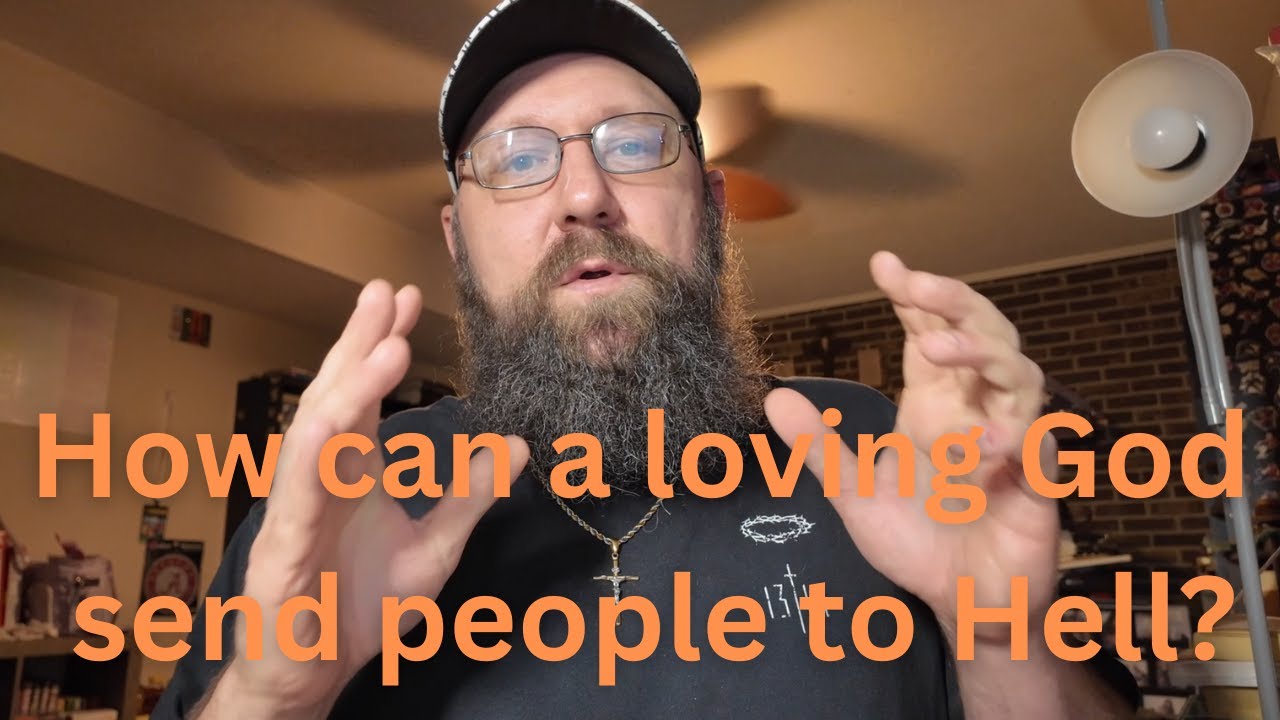 How can a loving God send people to Hell? - YouTube