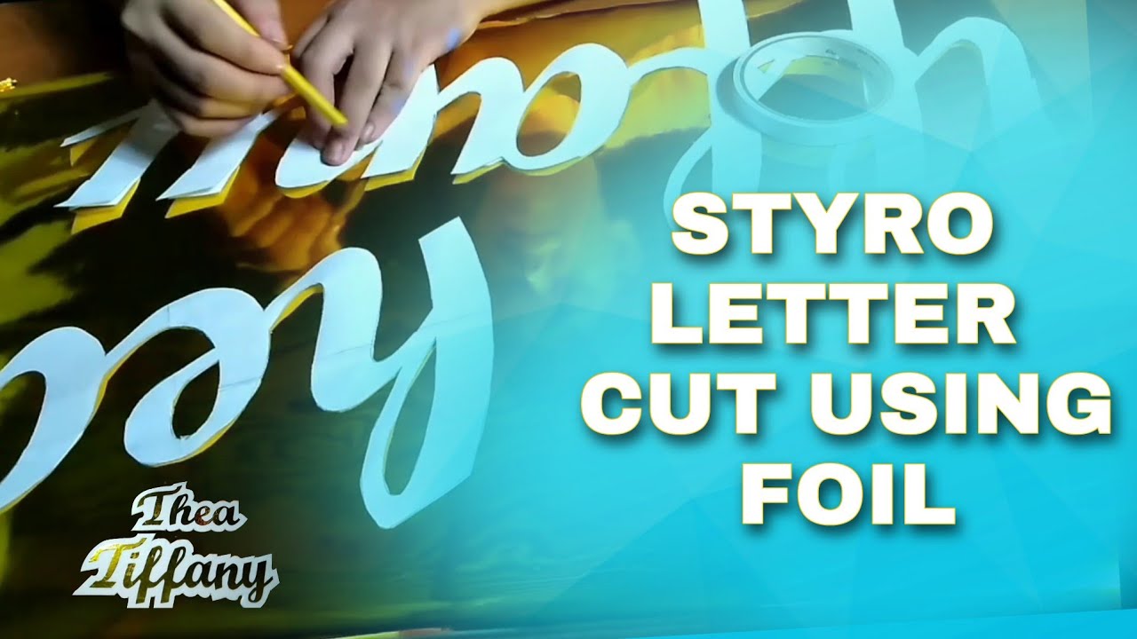 STYRO LETTER CUT USING FOIL DIY BIRTHDAY NAME DECOR - YouTube