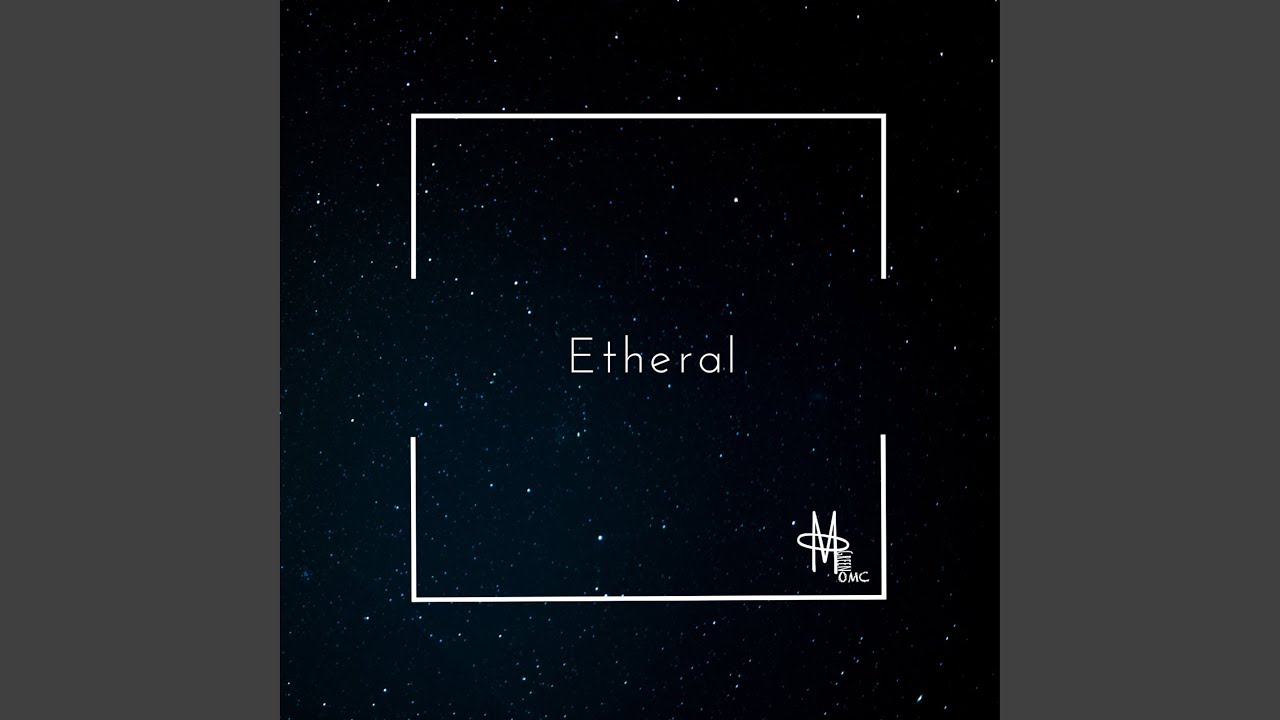 Etheral - YouTube