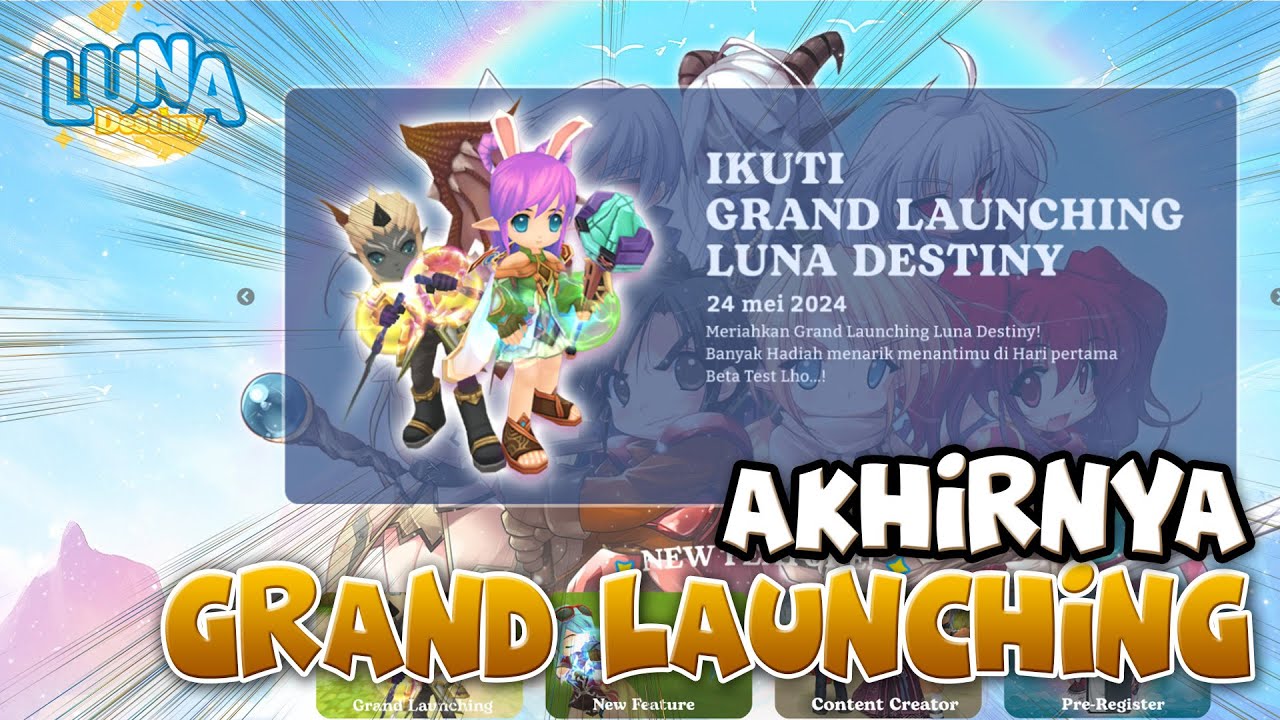 Akhirnya Luna Destiny Grand Launching juga !! Lets Go !!! - YouTube