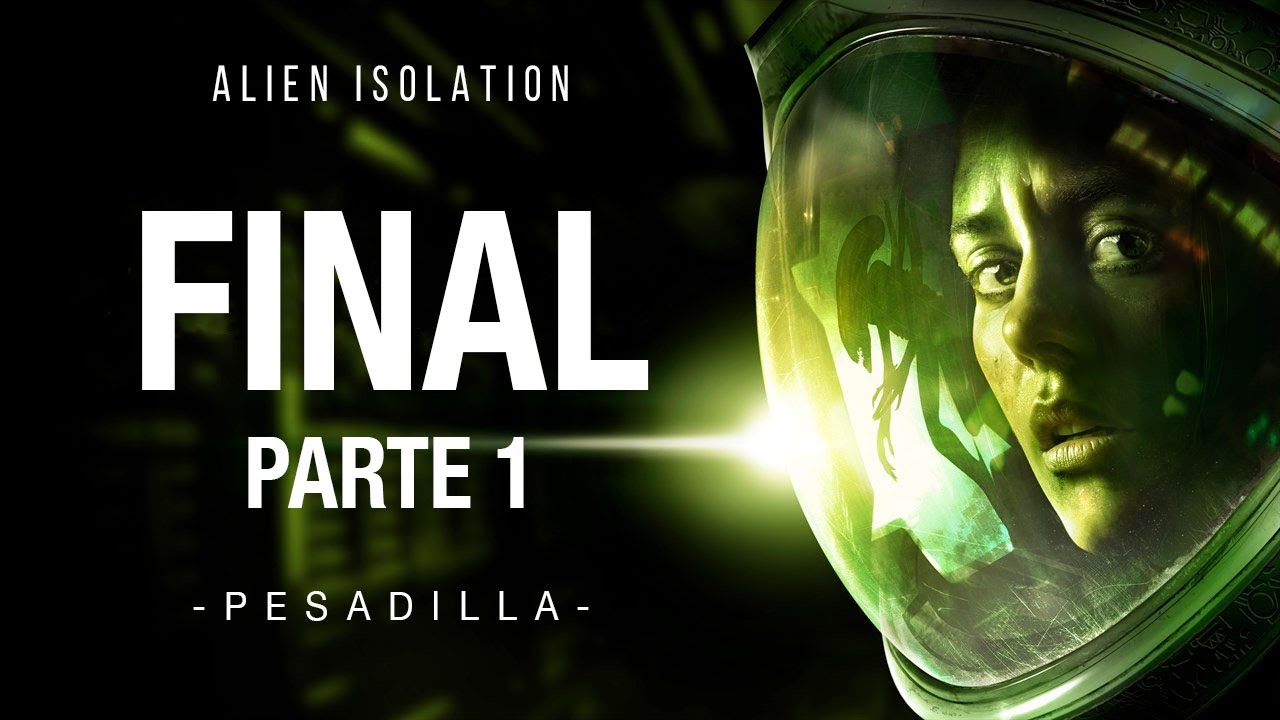 Alien Isolation final parte 1 - YouTube