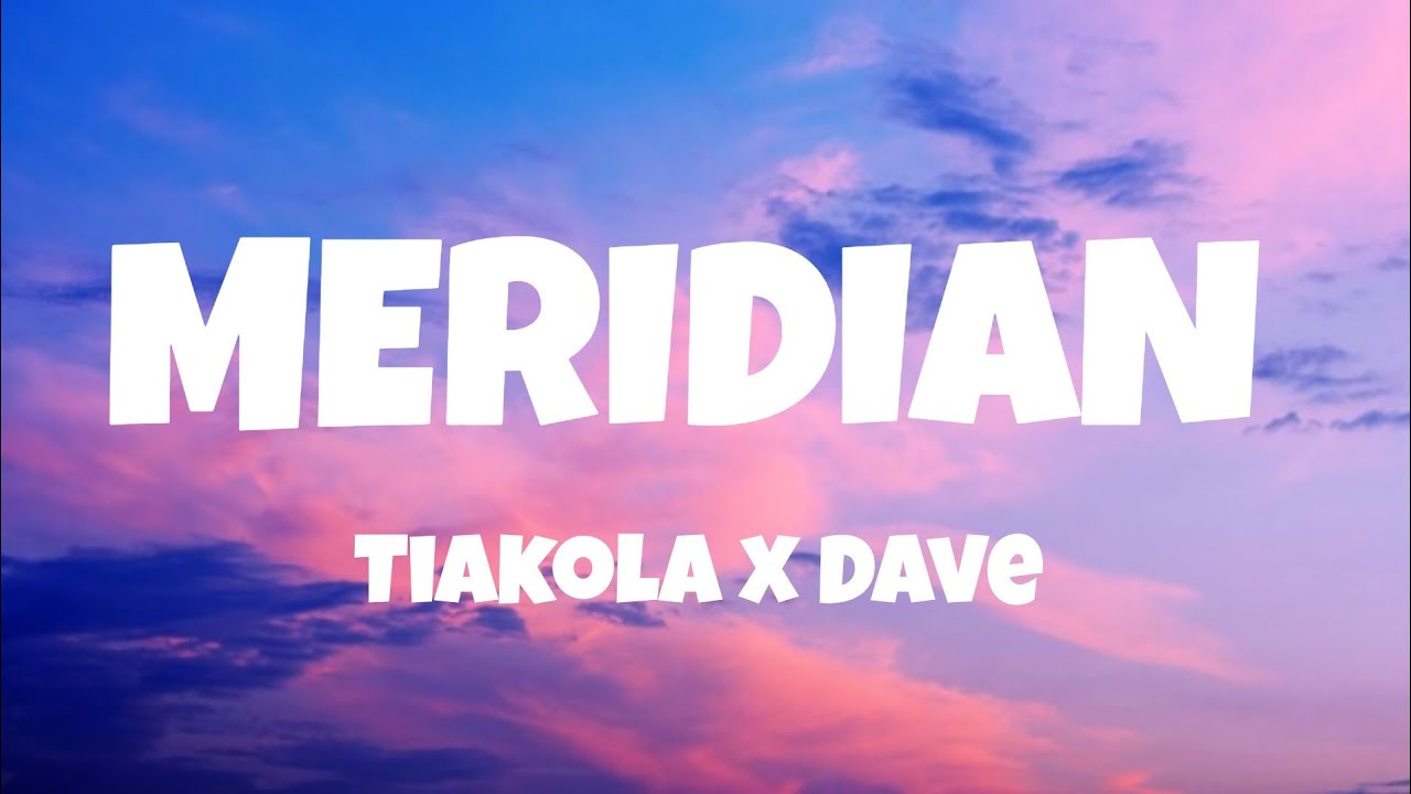 Tiakola feat Dave - Meridian ( Lyrics video) - YouTube