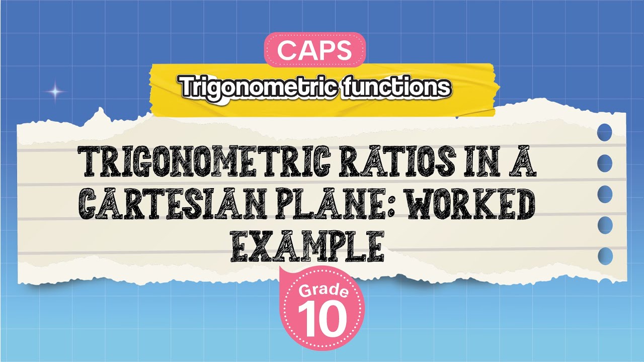 [GRADE 10] Trigonometric Ratios in a Cartesian Plane: Worked example ...