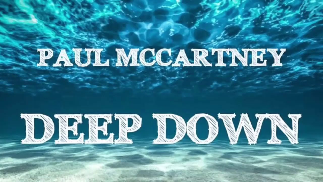 Paul McCartney - Deep down (Lyrics) - YouTube
