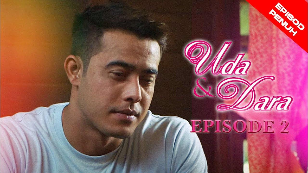 [EPISOD PENUH] UDA DAN DARA - EP2 - YouTube