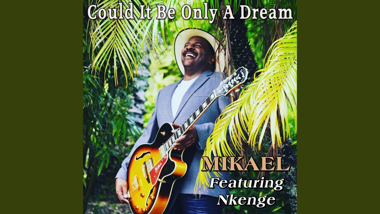 Could It Be Only a Dream (feat. Nkenge) - YouTube