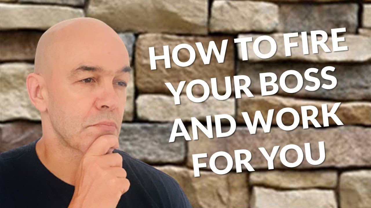 How to fire your boss and work for you - YouTube