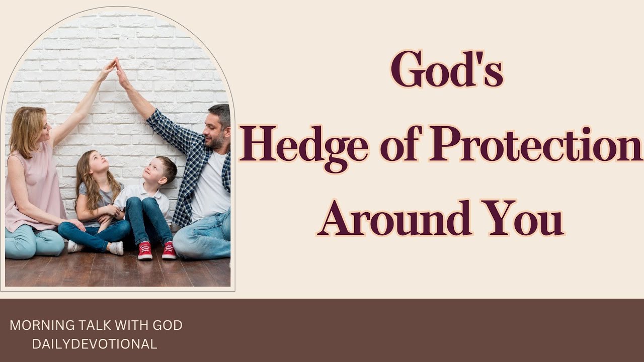 GOD'S HEDGE OF PROTECTION AROUND YOU | MORNING TALK WITH GOD | JULY 08 ...