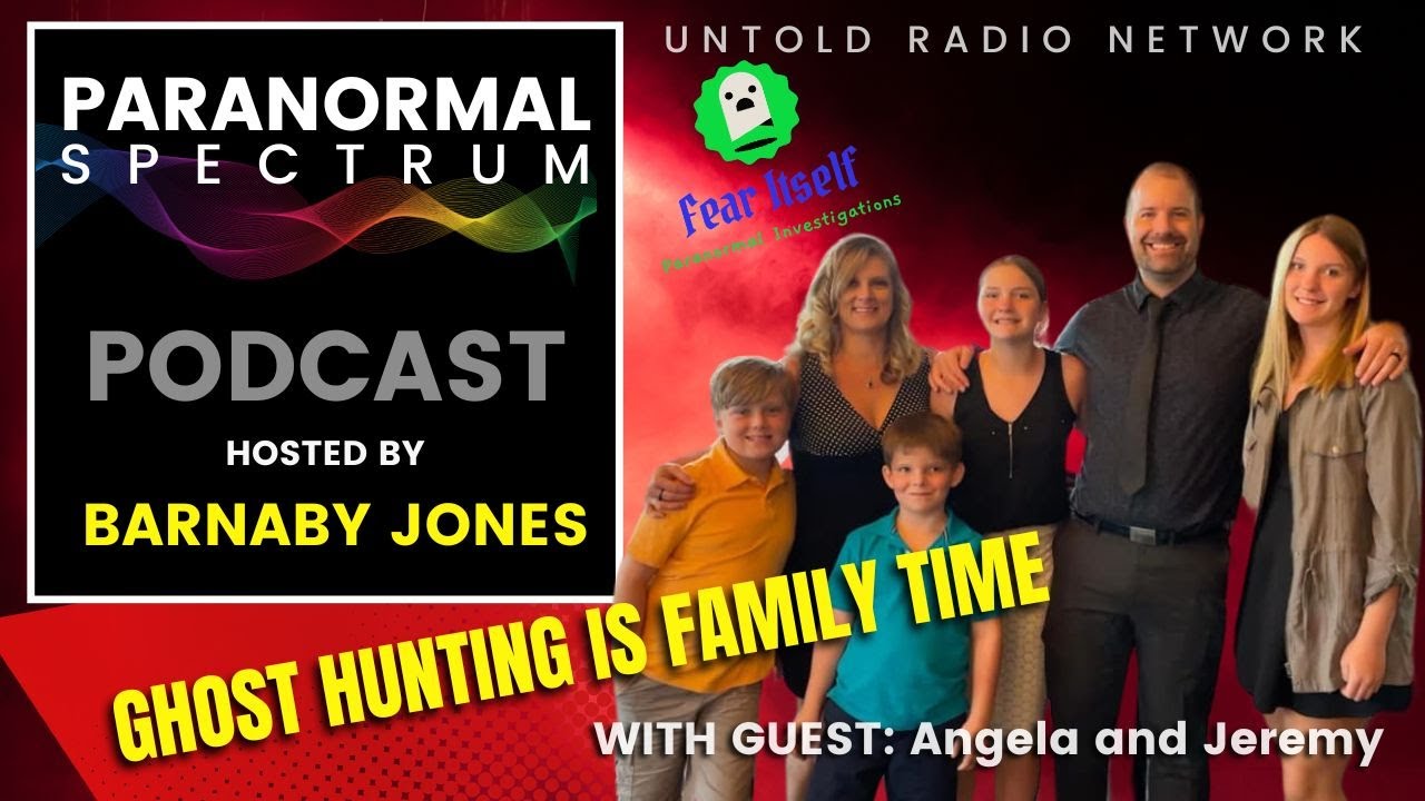 Ghost Hunting is Family Time with Guests Angela and Jeremy Geisel ...