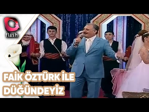 Faik Öztürk ile Düğündeyiz