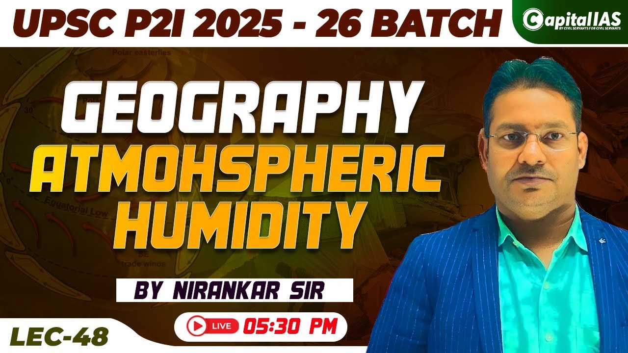 UPSC 2025-26 | Physical Geography | Atmospheric Humidity | By Nirankar ...