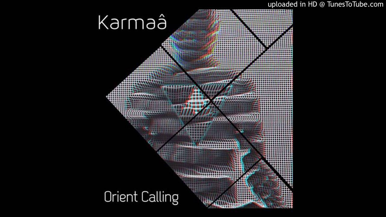 Karmaâ- Orient Calling - YouTube