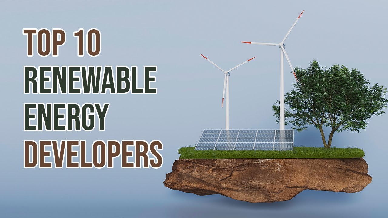 Top 10 Renewable Energy Developers - YouTube