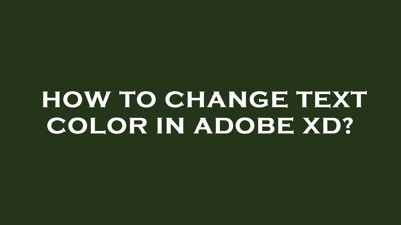 How to change text color in adobe xd? - YouTube