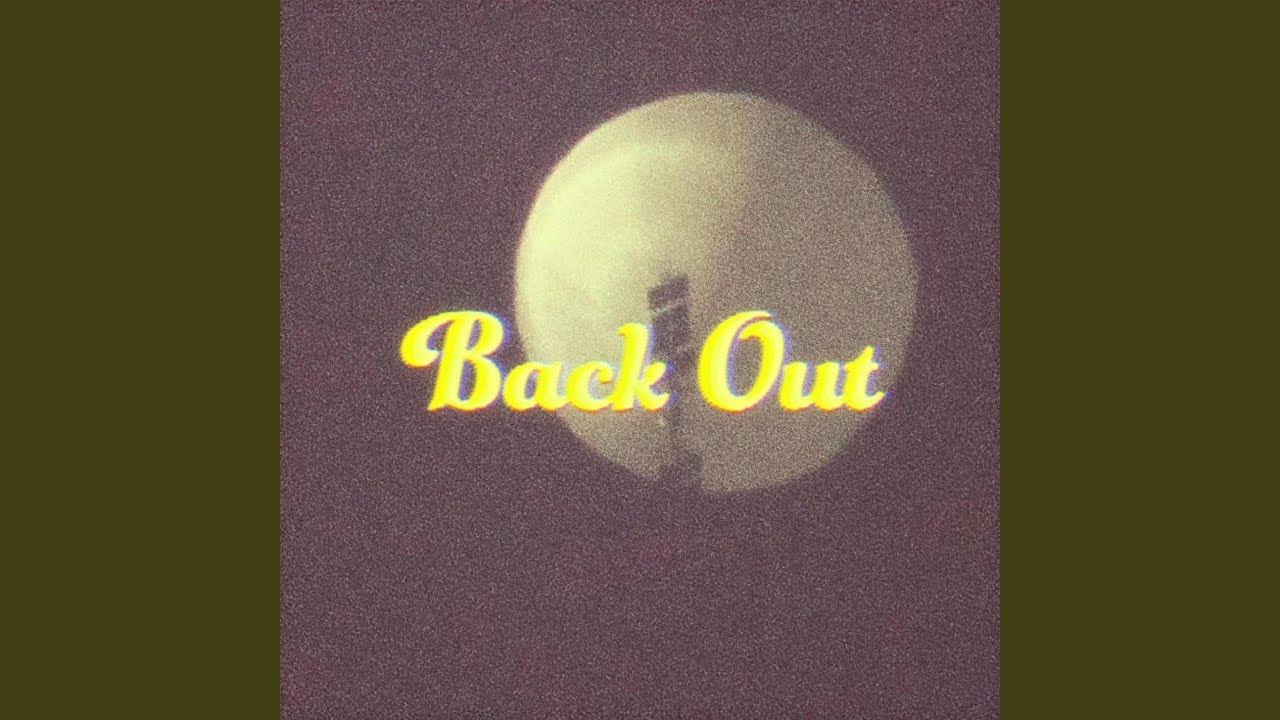 Back Out - YouTube