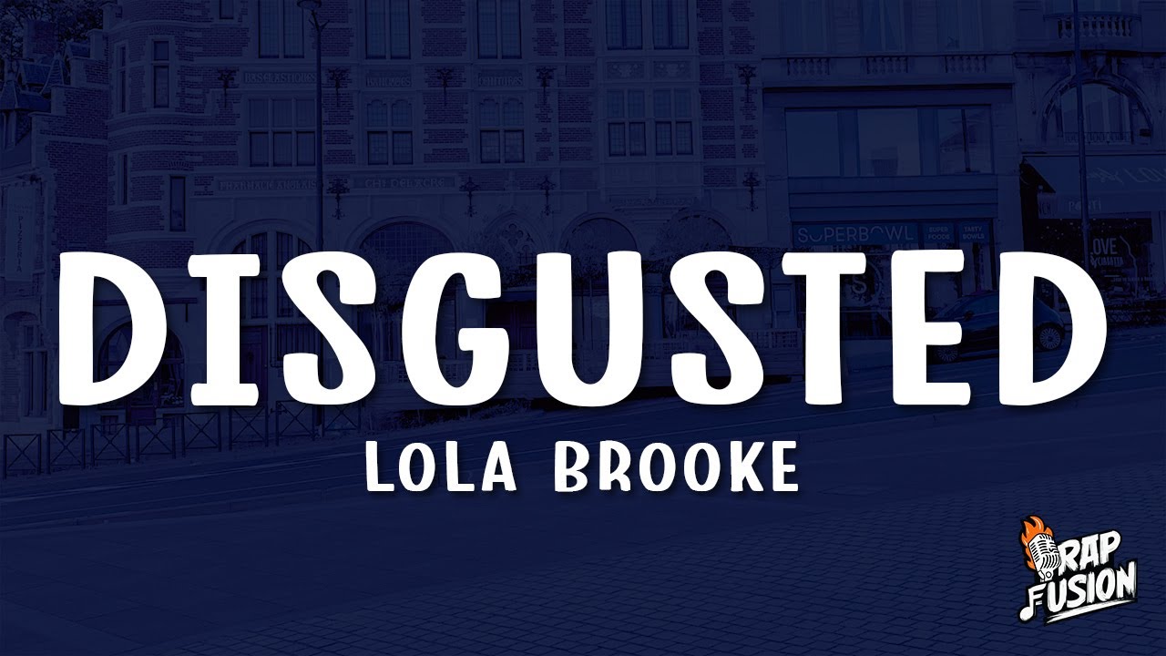 Lola Brooke - Disgusted (Lyrics) - YouTube
