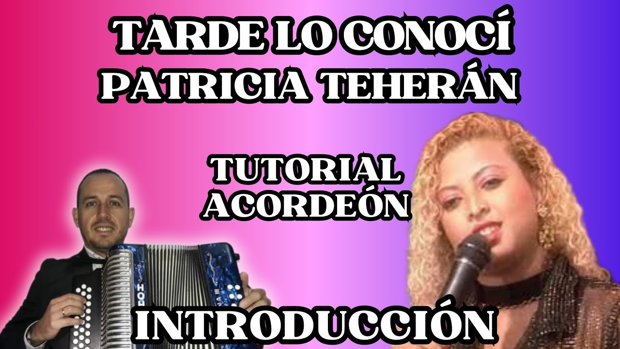 Tarde lo conocí Patricia Teherán. Tutorial acordeón (Introducción ...