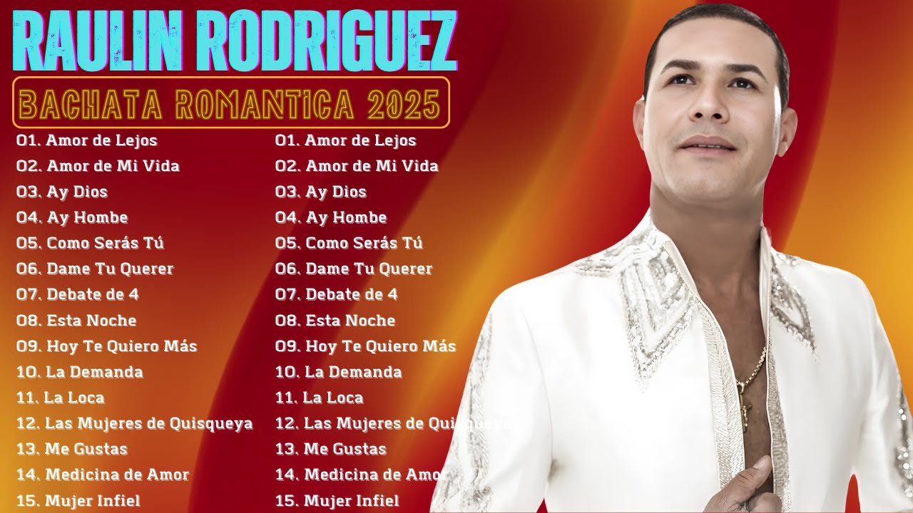 RAULÍN RODRÍGUEZ - LA MAGIA DE LA BACHATA QUE TE ENAMORA - CANCIONES ...