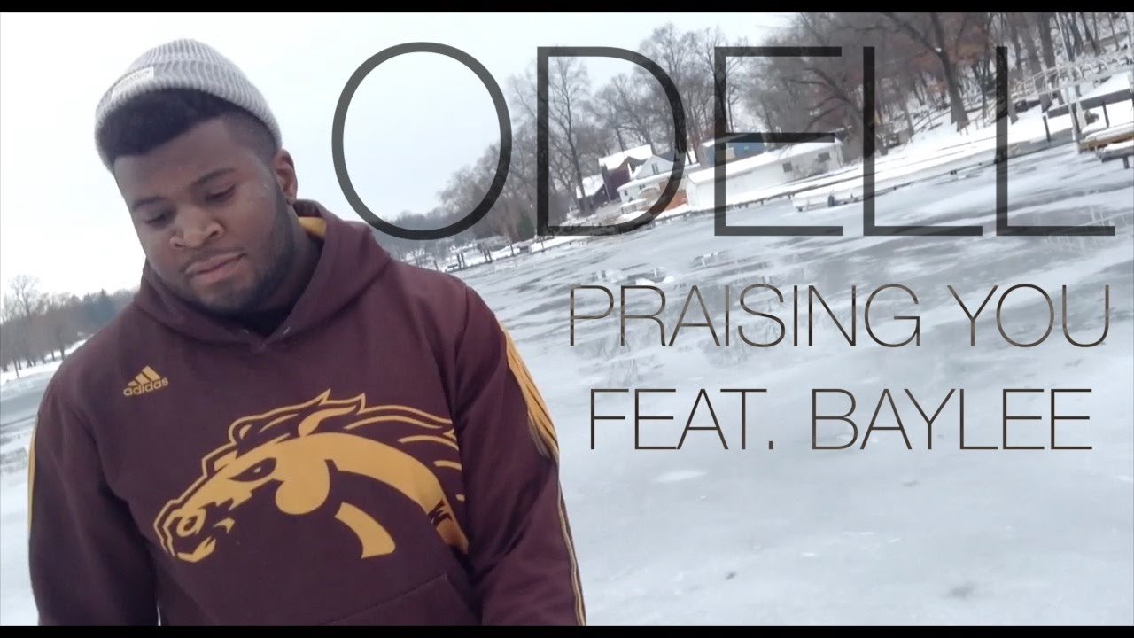 FILE 001: Odell Miller - Praising You (Feat. Baylee) (OFFICIAL MUSIC ...