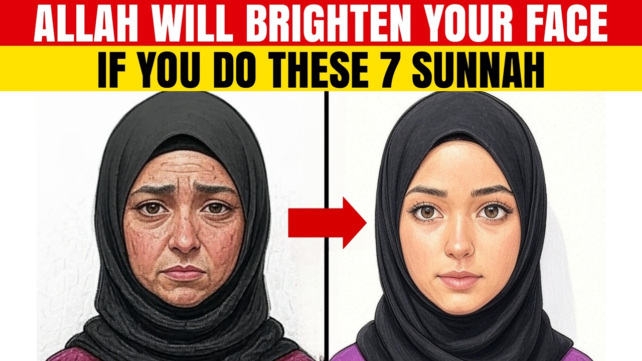 If You Follow These 7 Sunnah Allah Will Change Your Face - YouTube