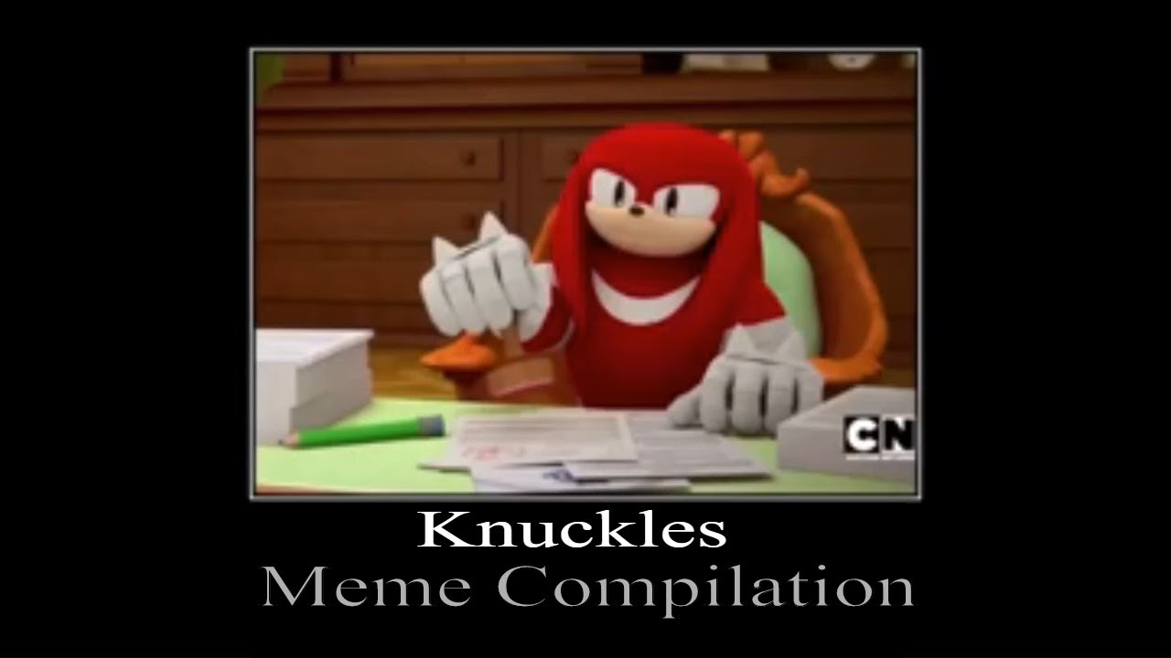 Knuckles Approves Your Meme Compilation - YouTube