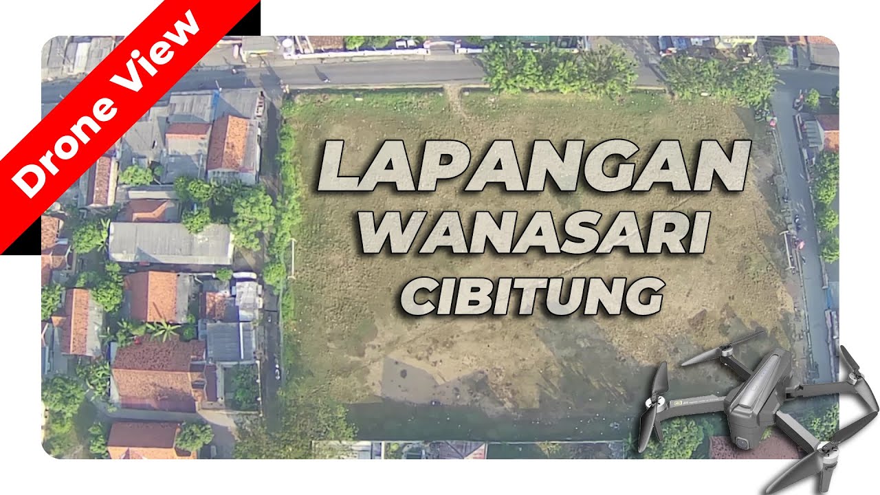 Lapangan Wanasari Cibitung Bekasi | Drone View | MJX Bugs 12 - YouTube