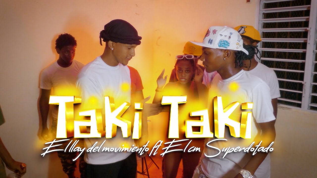 EL yay DM El MC Súper Dotado TAKI TAKI (VIDEO OFICIAL) 4K - YouTube