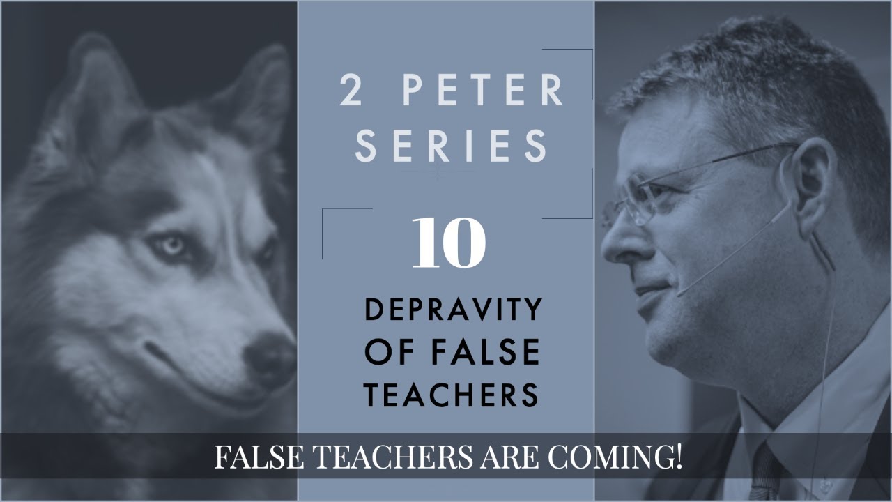 2 PETER 10 Depravity Of False Teachers 2 Peter 2 10 16 YouTube