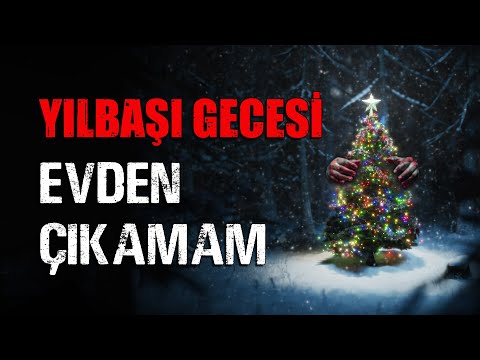 Yılbaşı Gecesi Evden Çıkamam | YILBAŞI ÖZEL KORKU HİKAYESİ