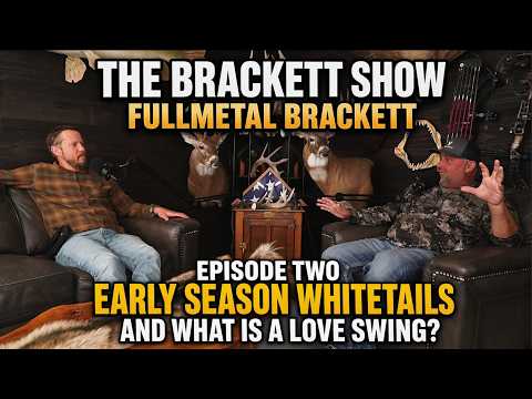 FULL METAL BRACKETT- EP 2 How to hunt them whitetail Bucks Early Oct 'The Brackett Show''