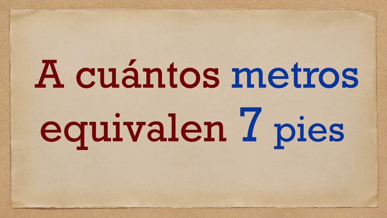 A Cu ntos Metros Equivalen Siete Pies 7 Ft A M YouTube